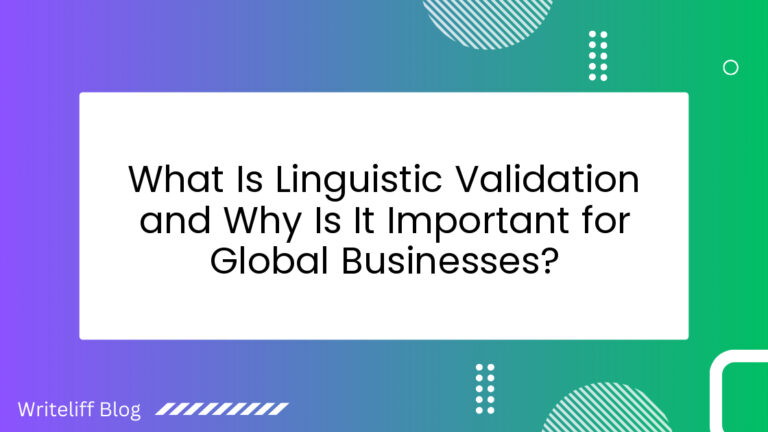 What Is Linguistic Validation and Why Is It Important for Global ...